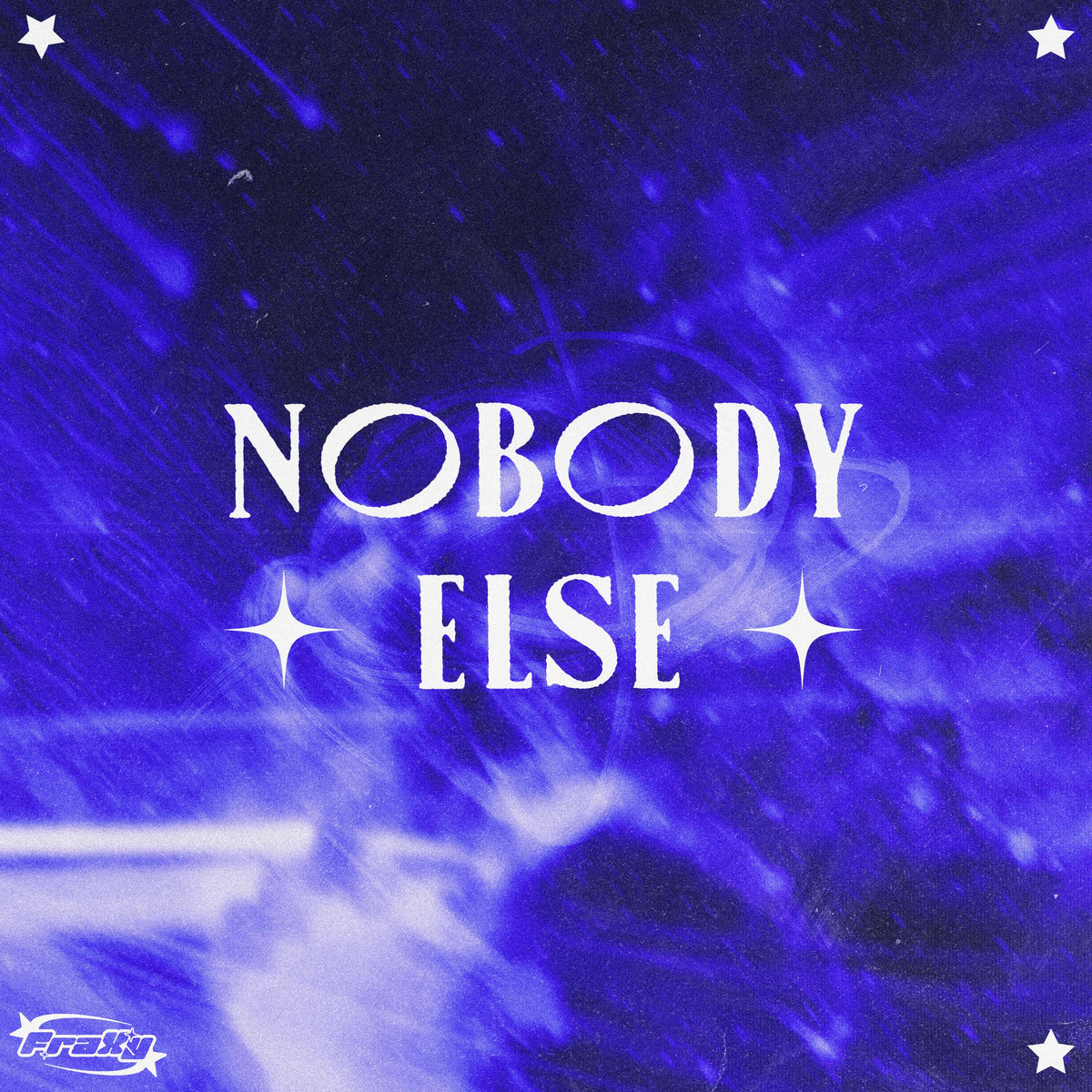 Nobody Else | Fraxy