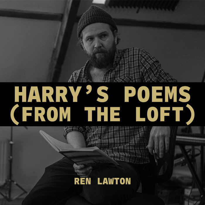 Harry's Poems (from the loft) | Ren Lawton