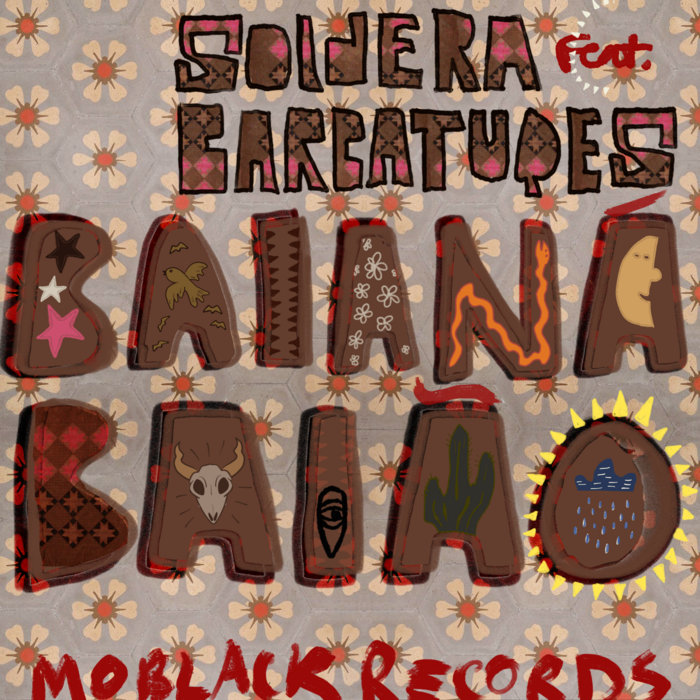 Baianá & Baião | Soldera feat. Barbatuques | MoBlack Records