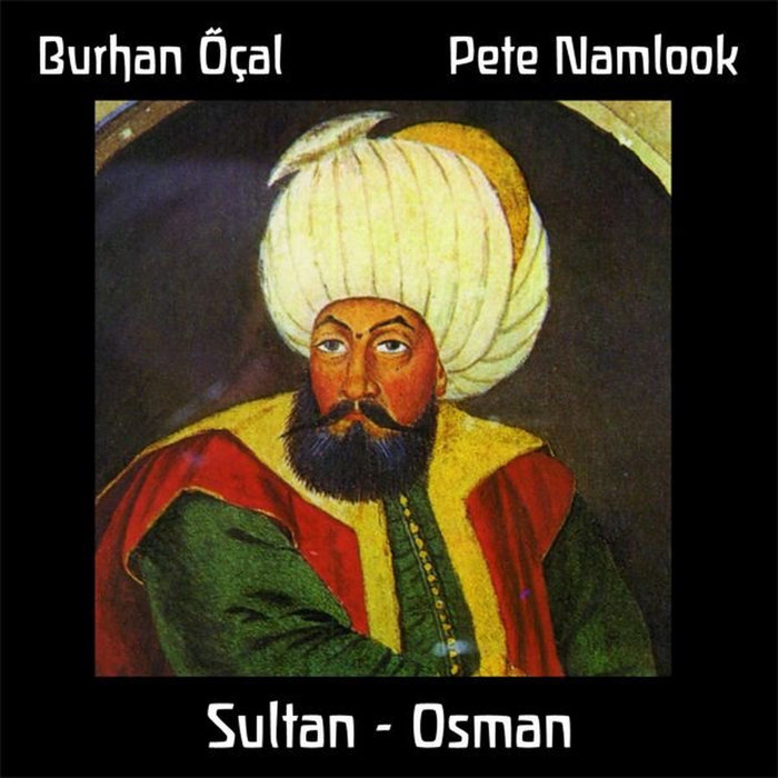 Sultan - Osman | Burhan Öçal & Pete Namlook