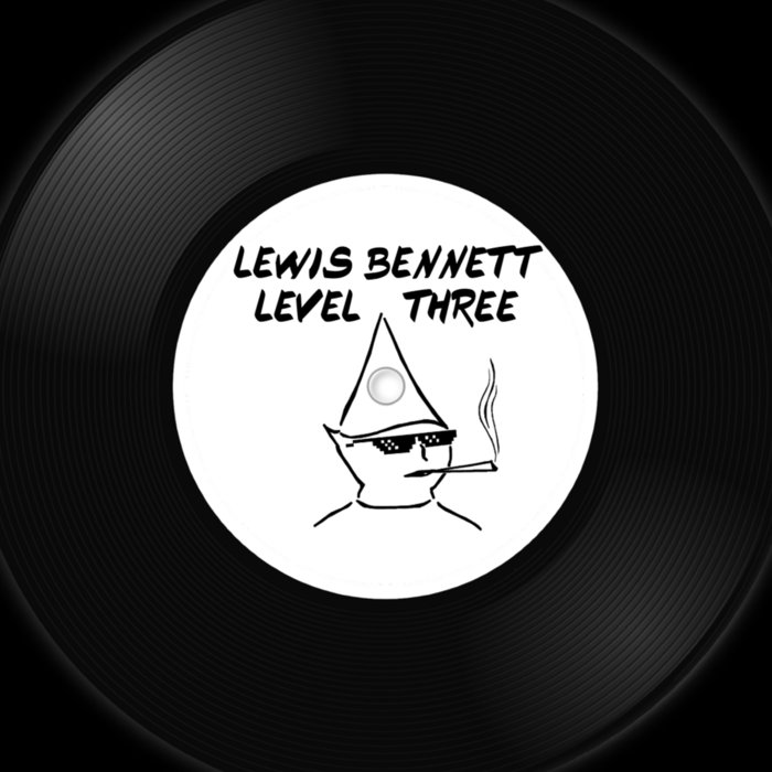 [DUBPLATE] Level Three - Lewis Bennett | Lewis Bennett