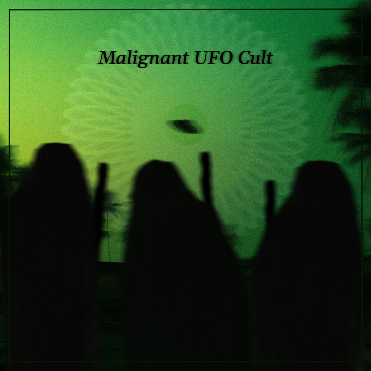 Malignant UFO Cult | Malignant UFO Cult