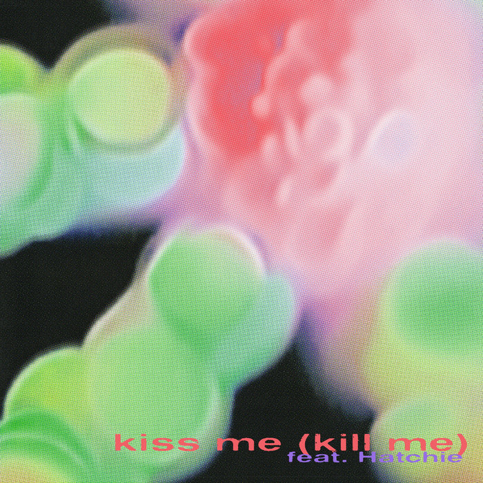 Kiss Me (Kill Me) [feat. Hatchie] | RINSE