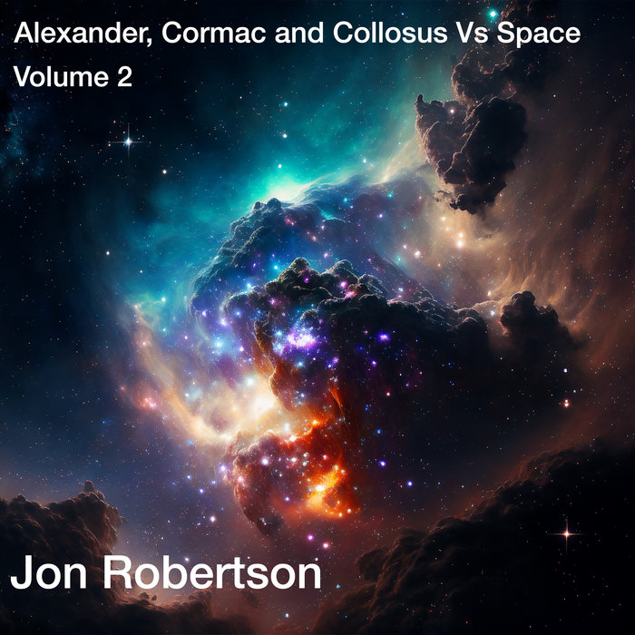 Alexander, Cormac and Collosus Vs Space Volume 2 | Jon Robertson