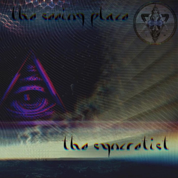 The Seeing Place | The Syncretist