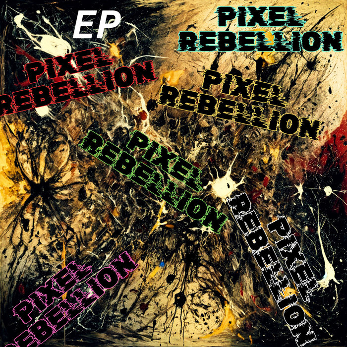 Pixel Rebellion (EP) | Pixel Rebellion | Electroclash Club
