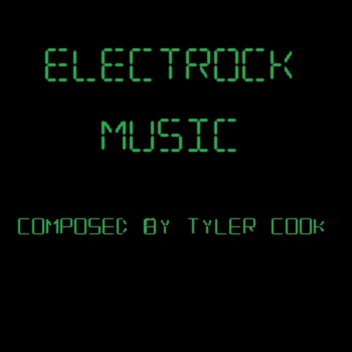 Electrock Music | Tyler Cook/Electrock | Tyler James Cook