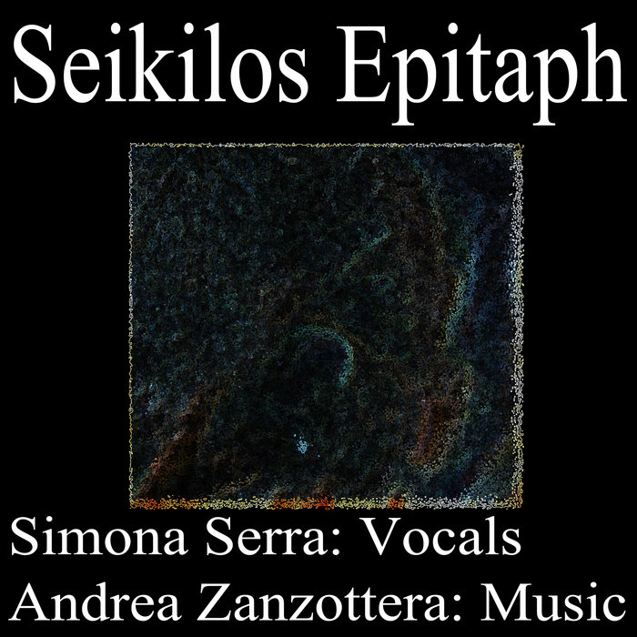 Seikilos Epitaph | Andrea Zanzottera
