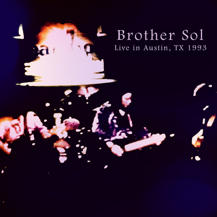 Live in Austin, TX 1993 | Brother Sol