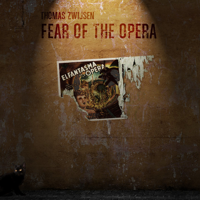 Fear of the Opera EP | Thomas Zwijsen