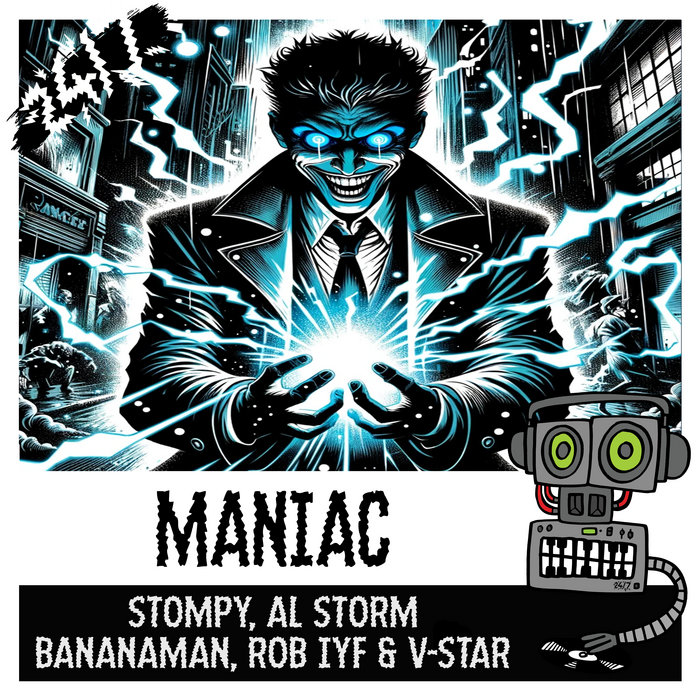 Maniac | Stompy, Al Storm, Bananaman, Rob IYF & V-Star | 24/7 (Singles ...