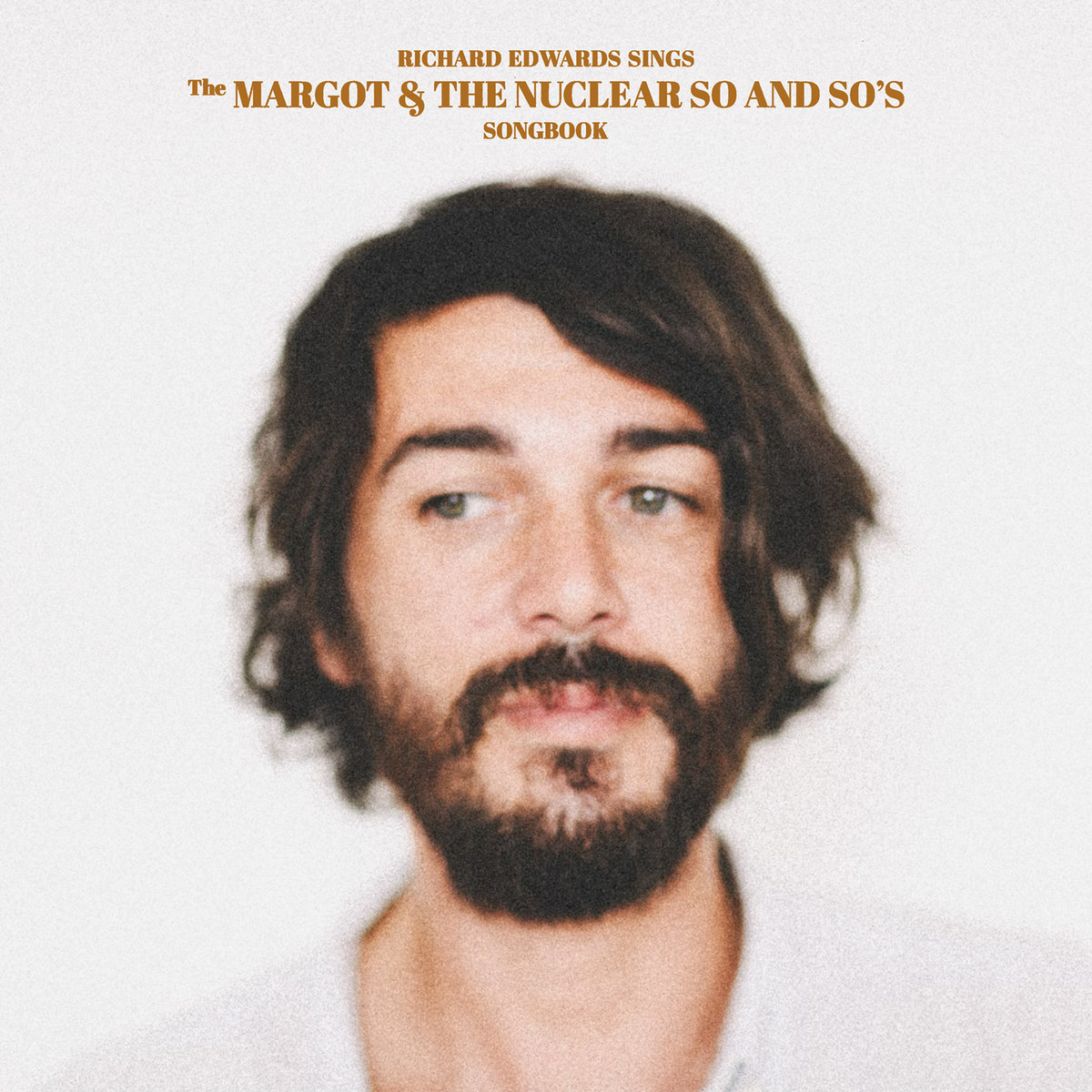 Richard Edwards Sings The Margot & The Nuclear So And So's Songbook ...