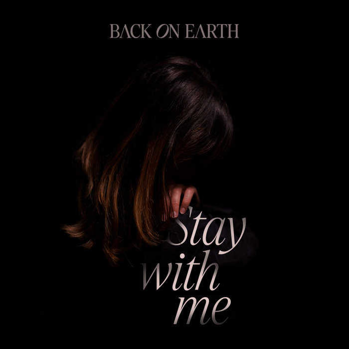Stay With Me | Back On Earth