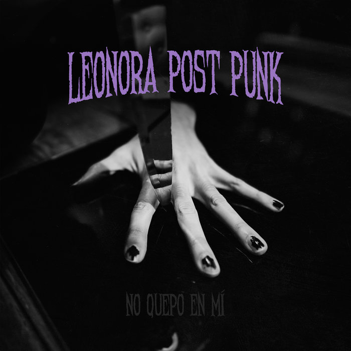 No Quepo En Mí | Leonora Post Punk