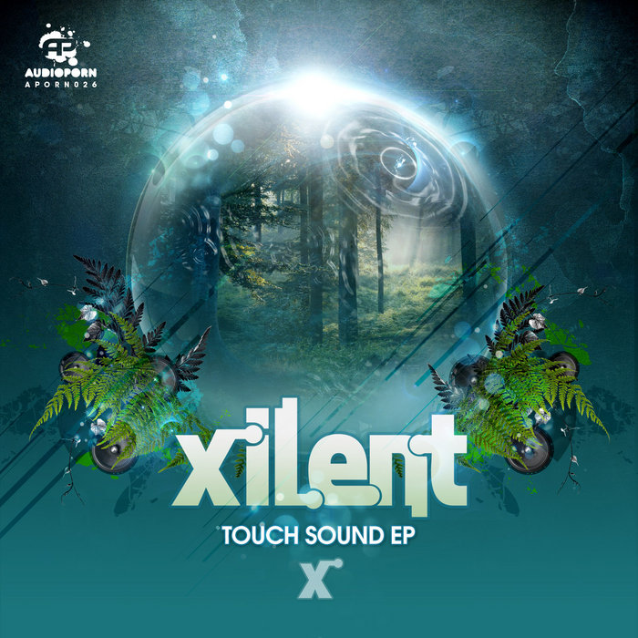 Touch Sound EP | Xilent | Audioporn Records