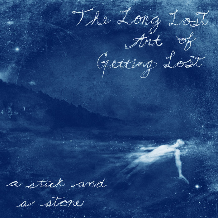 The Long Lost Art of Getting Lost | A Stick and a Stone | A Stick and a ...