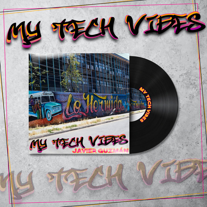 MY TECH VIBES | Javier Guzmán