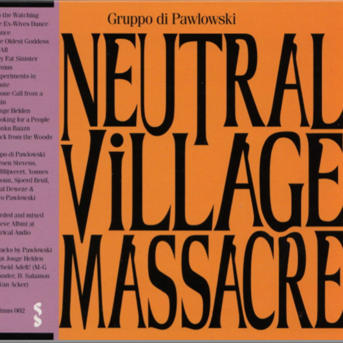 Neutral Village Massacre | Gruppo di Pawlowski | Mauro Pawlowski