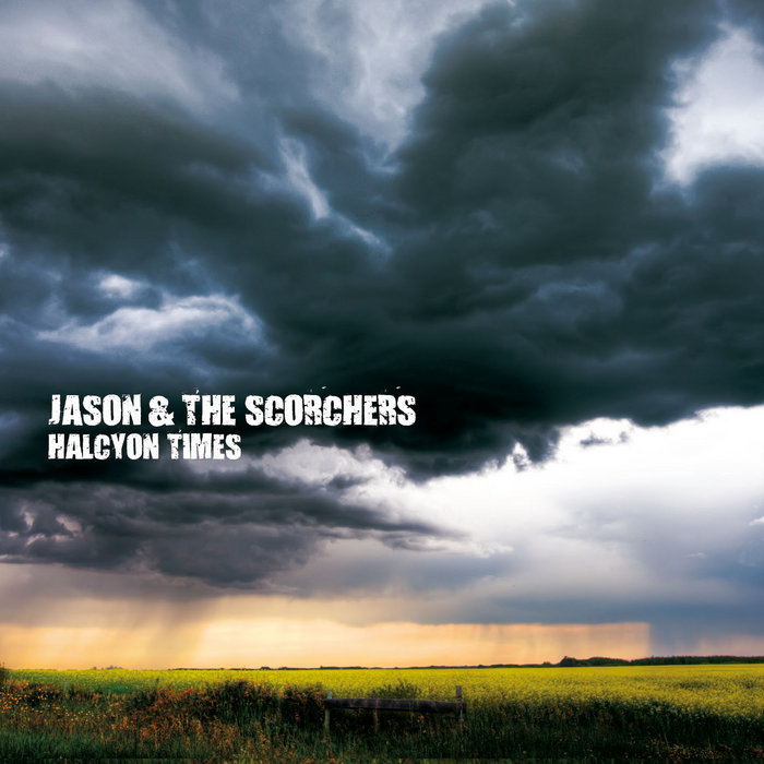 Halcyon Times | Jason And The Scorchers