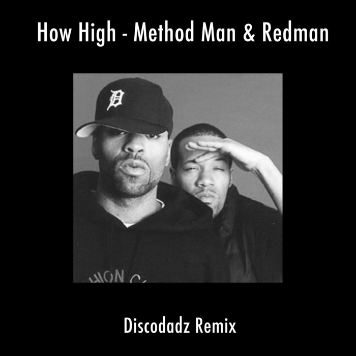 How High [discodadz Remix] - Method Man & Redman | discodadz