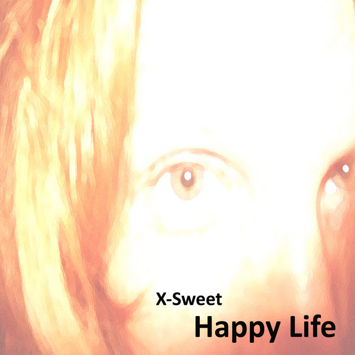 X-Sweet - Happy Life | X-Sweet | m2