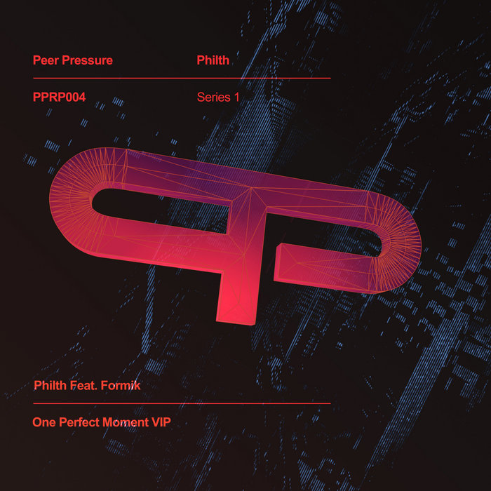 One Perfect Moment VIP | Philth, Formik | Peer Pressure Records