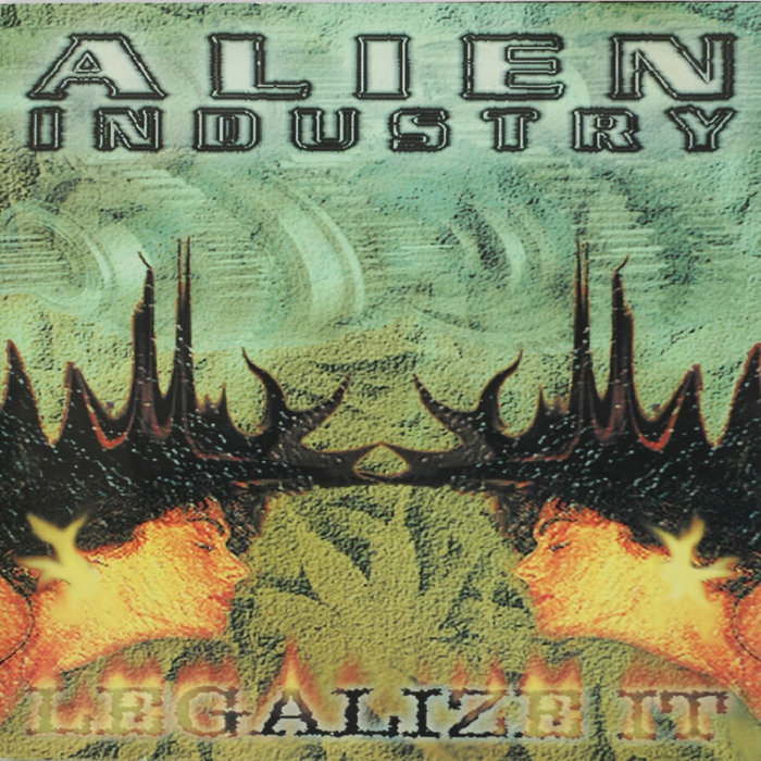 Legalize It | Alien Industry