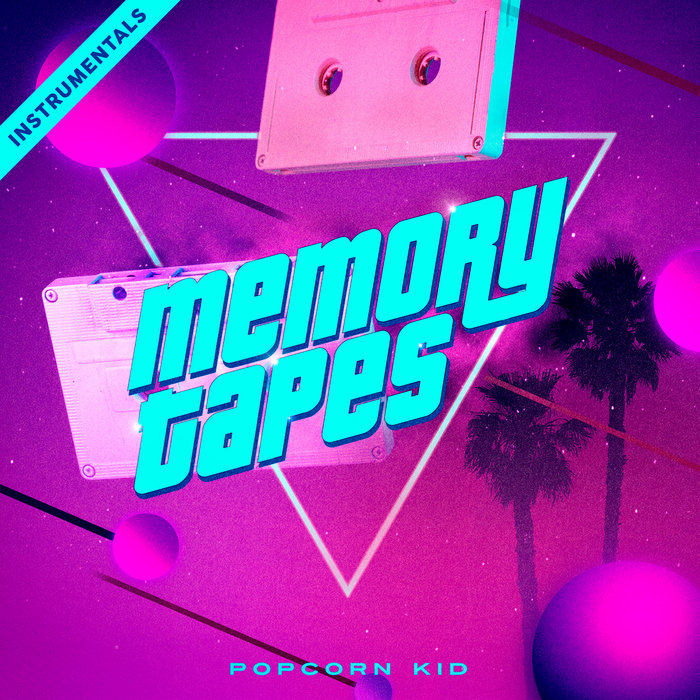 Memory Tapes (Instrumentals) | Popcorn Kid