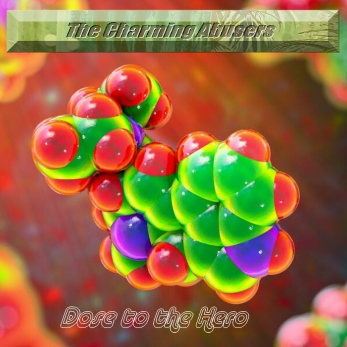 Dose to the Hero | The Charming Abusers