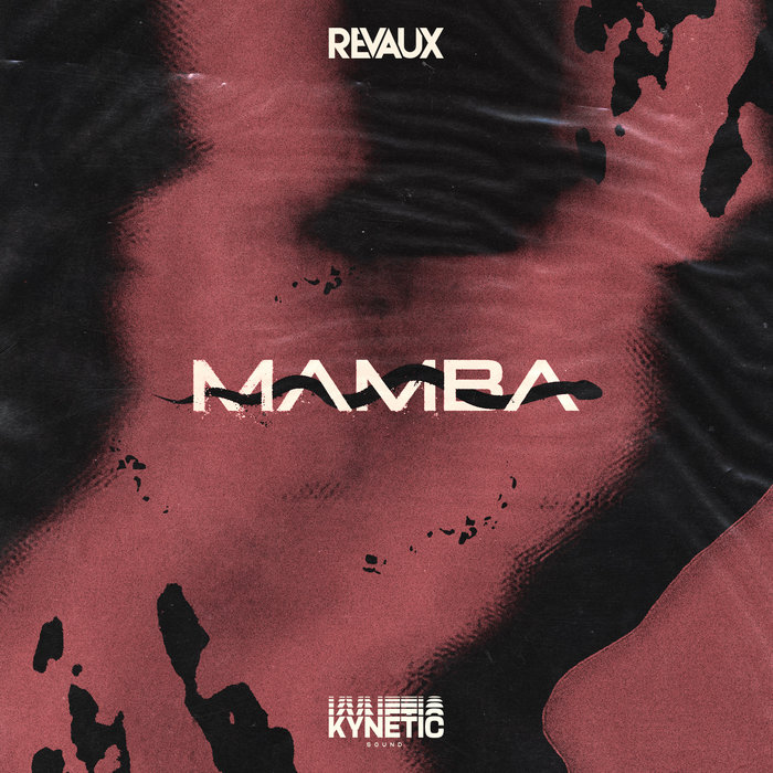 Revaux - Mamba EP | Revaux & Kyrist | Kyrist / Kynetic Sound