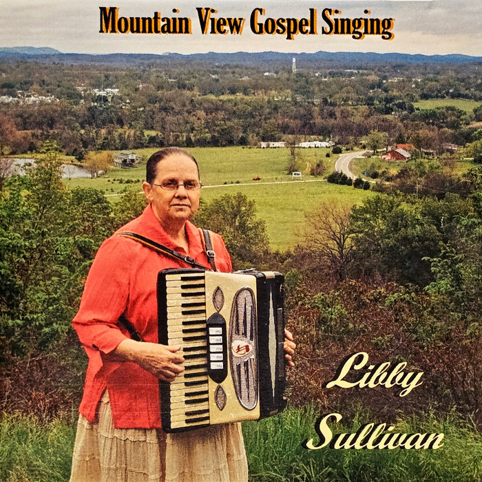 Mountain View Gospel Singing | Libby Sullivan