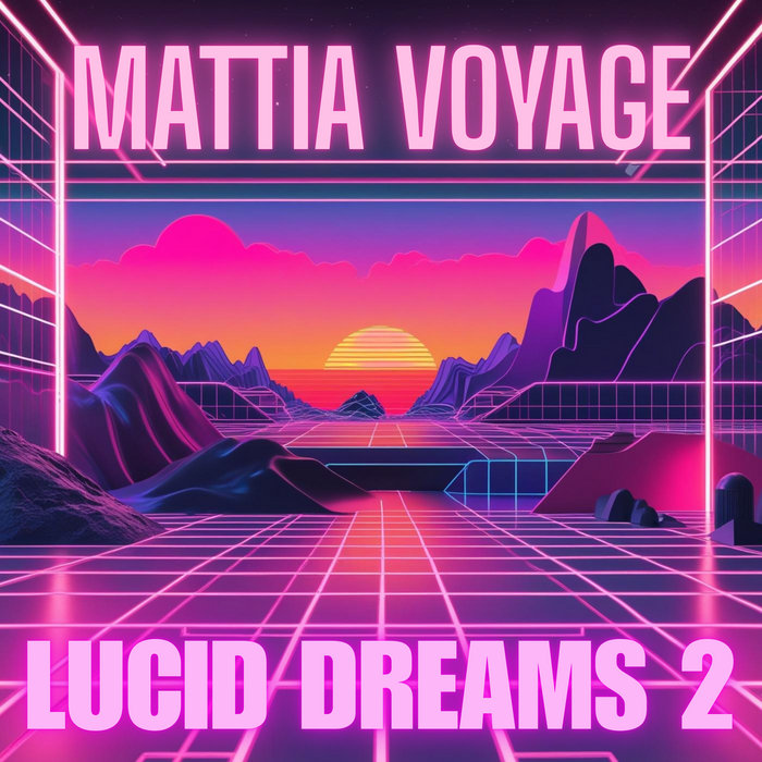 Lucid Dreams 2 | Mattia Voyage
