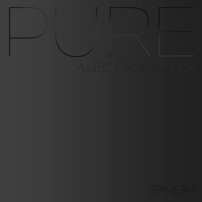 Pure - Alec Pace Remix | SPIME.IM