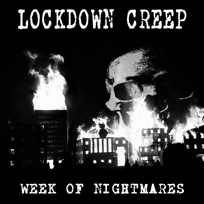 Week of Nightmares | Lockdown Creep