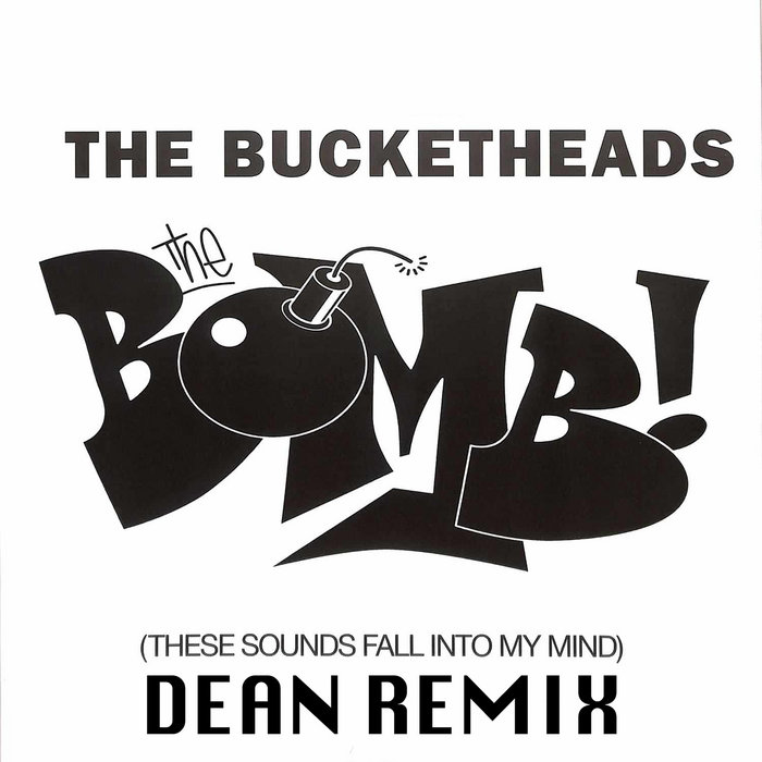 THE BUCKETHEADS - THE BOMB (DEAN REMIX) | DJ Dean