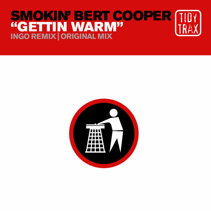 Gettin' Warm | Smokin' Bert Cooper, Ingo | Tidy Trax