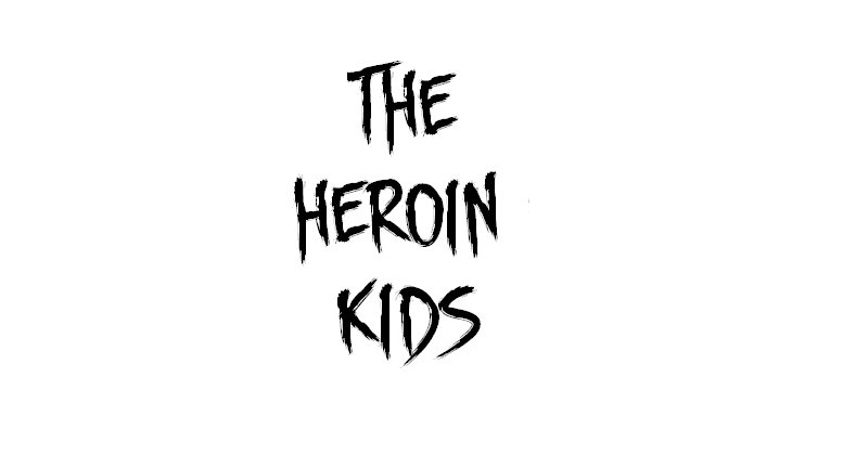 The Heroin Kids Ep The Heroin Kids