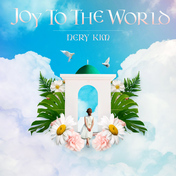 JOY TO THE WORLD | Nery Kim