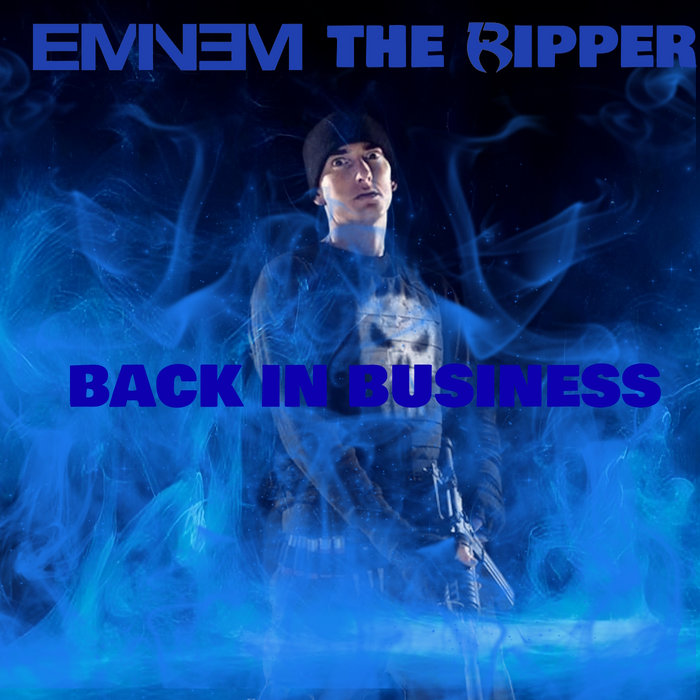 Back In Business | Eminem X The Ripper | The Ripper