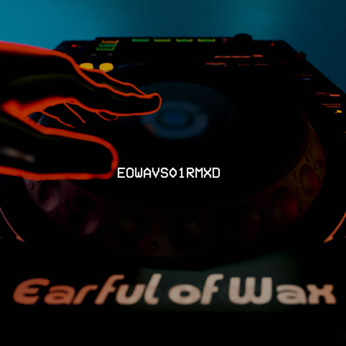 EARFUL OF WAVS - VOL. 1 | REMIXED | Various Artists | Earful of Wax