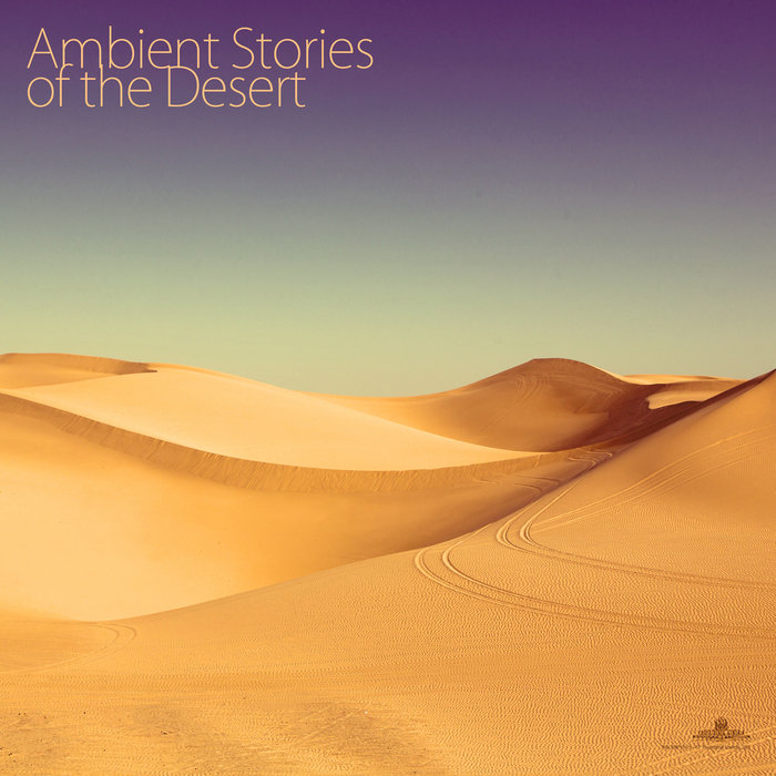 Ambient Stories Of The Desert | Phunctional Loungin