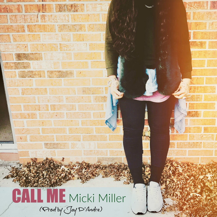Call Me (Prod by Jay D'Andre) | Micki Miller