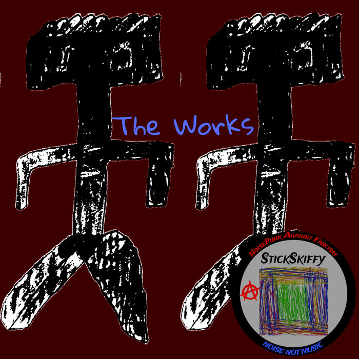 The Works | stickskiffy
