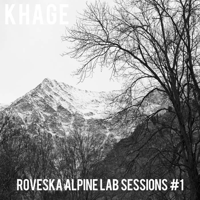 Roveska Alpine Lab Sessions #1 | KHAGE | Del-Uks