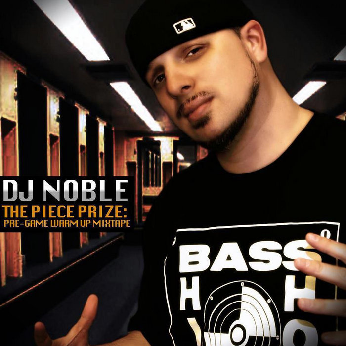 The Piece Prize: Pregame Warmup Mixtape | DJ Noble | DJ NOBLE