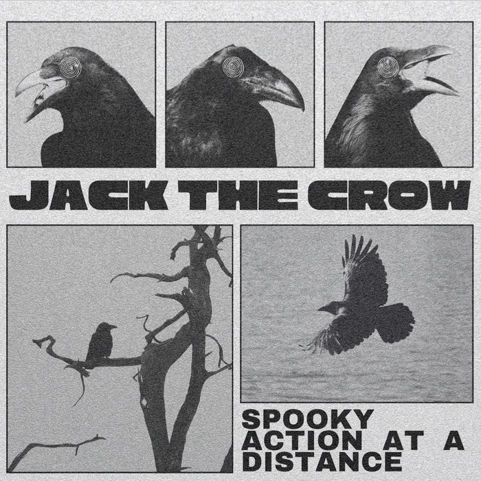 Spooky Action At A Distance | JACK THE CROW | Jack The Crow