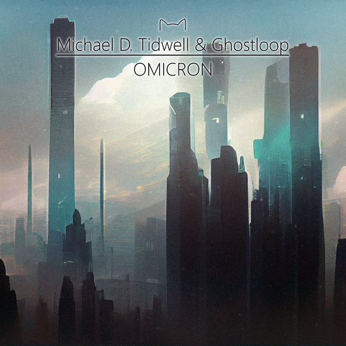 Omicron | Michael D. Tidwell & Ghostloop | Ambient Cat