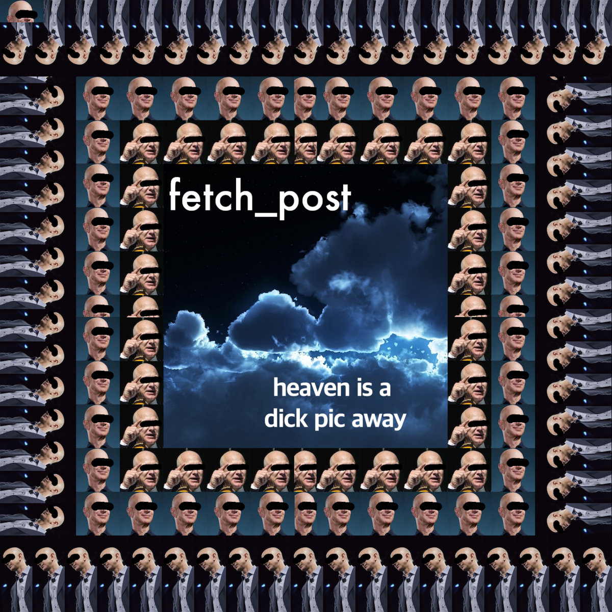 Heaven is A Dick Pic Away | fetch_post