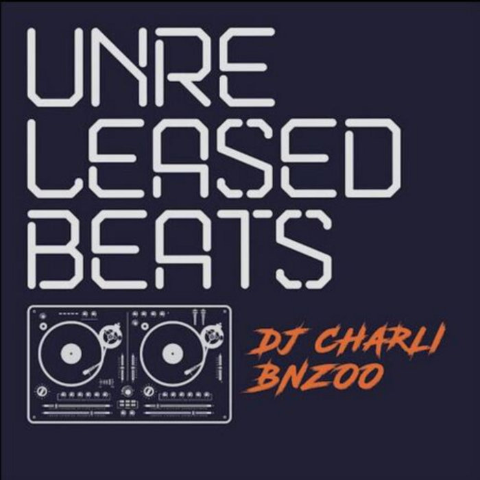 Unreleased Beats | djcharli
