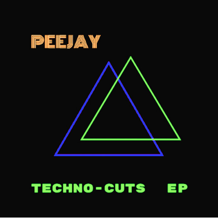 Techno-Cuts E.P. | Peejay | PEEJAY